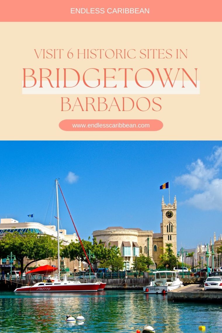 Visit 6 Historic Sites in Bridgetown, Barbados | Endless Caribbean
